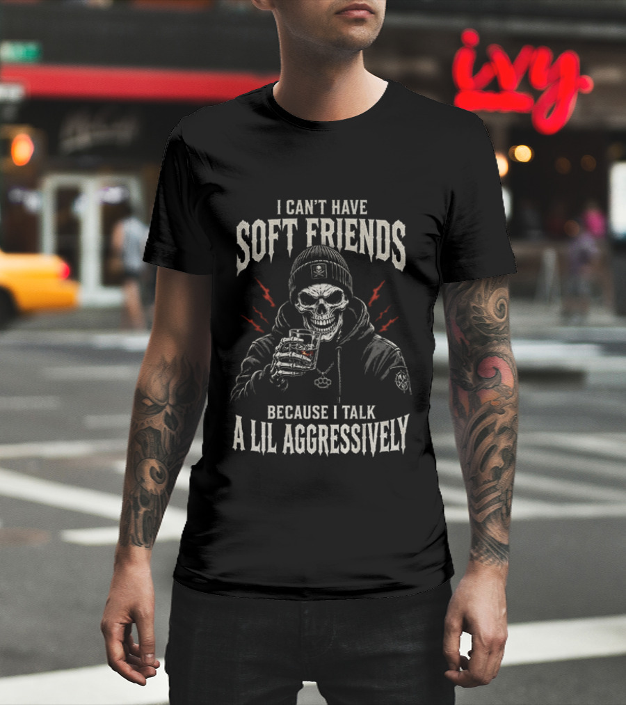 Skeleton I Can't Have Soft Friends Because I Talk A Lil Aggressively Beanie Red Lightning Glass T-Shirt
