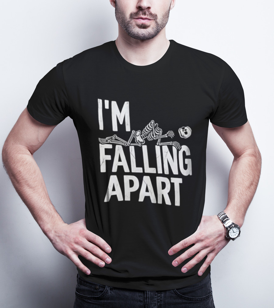 I'm Falling Apart Halloween Skeleton Sarcastic Humor T-Shirt