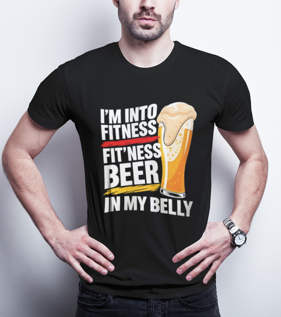 I'm Into Fitness Fit'ness Beer In My Belly Beer Glass T-Shirt