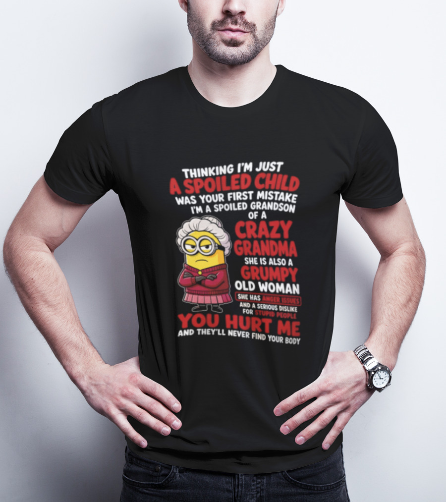 Thinking I'm Just A Spoiled Child Crazy Grandma Grumpy Old Woman Minion T-Shirt