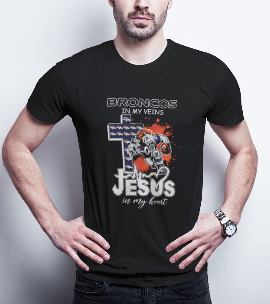 Broncos In My Veins Jesus In My Heart Denver Broncos Football Fan Spirit T-Shirt