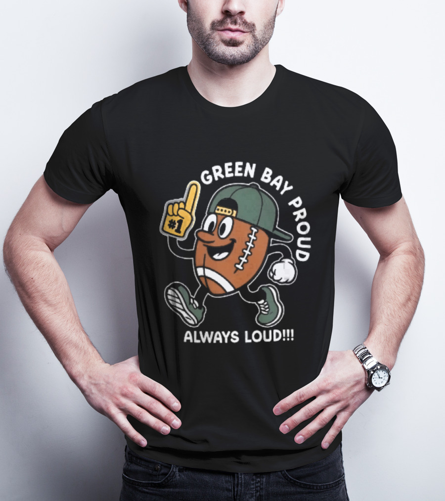 Green Bay Proud Always Loud Football Cartoon Foam Finger T-Shirt