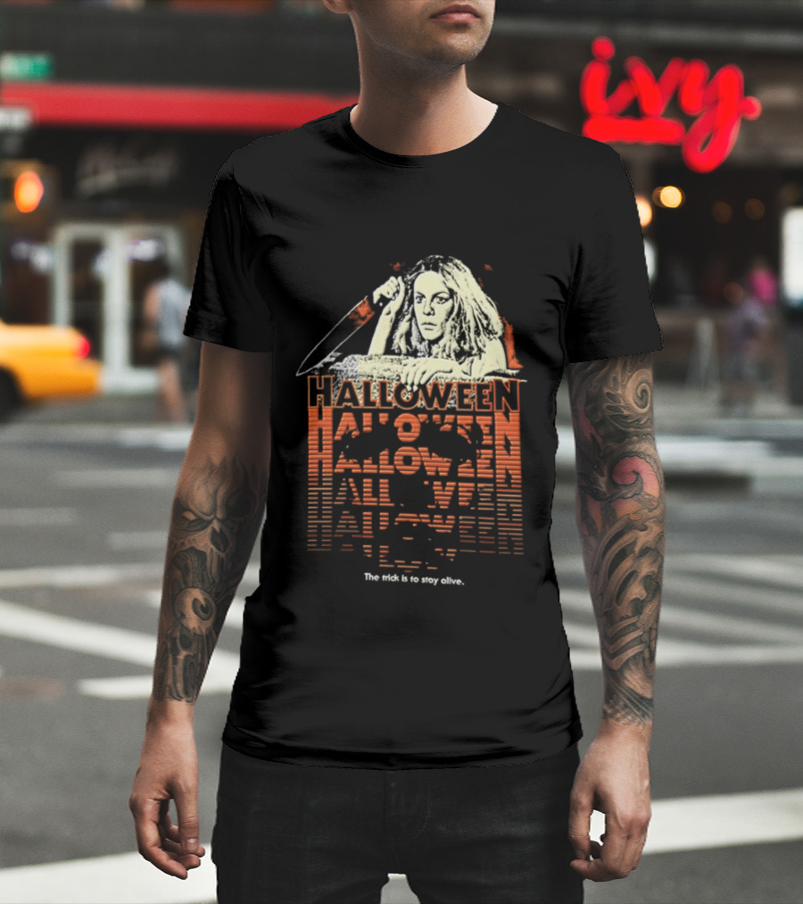 Halloween Horror Stay Alive The Trick Is To Stay Alive T-Shirt