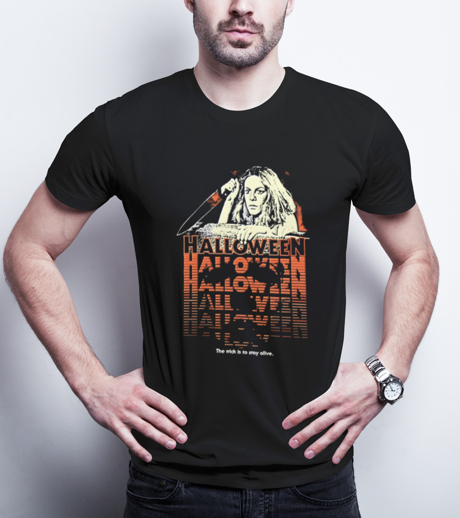 Halloween Horror Stay Alive The Trick Is To Stay Alive T-Shirt