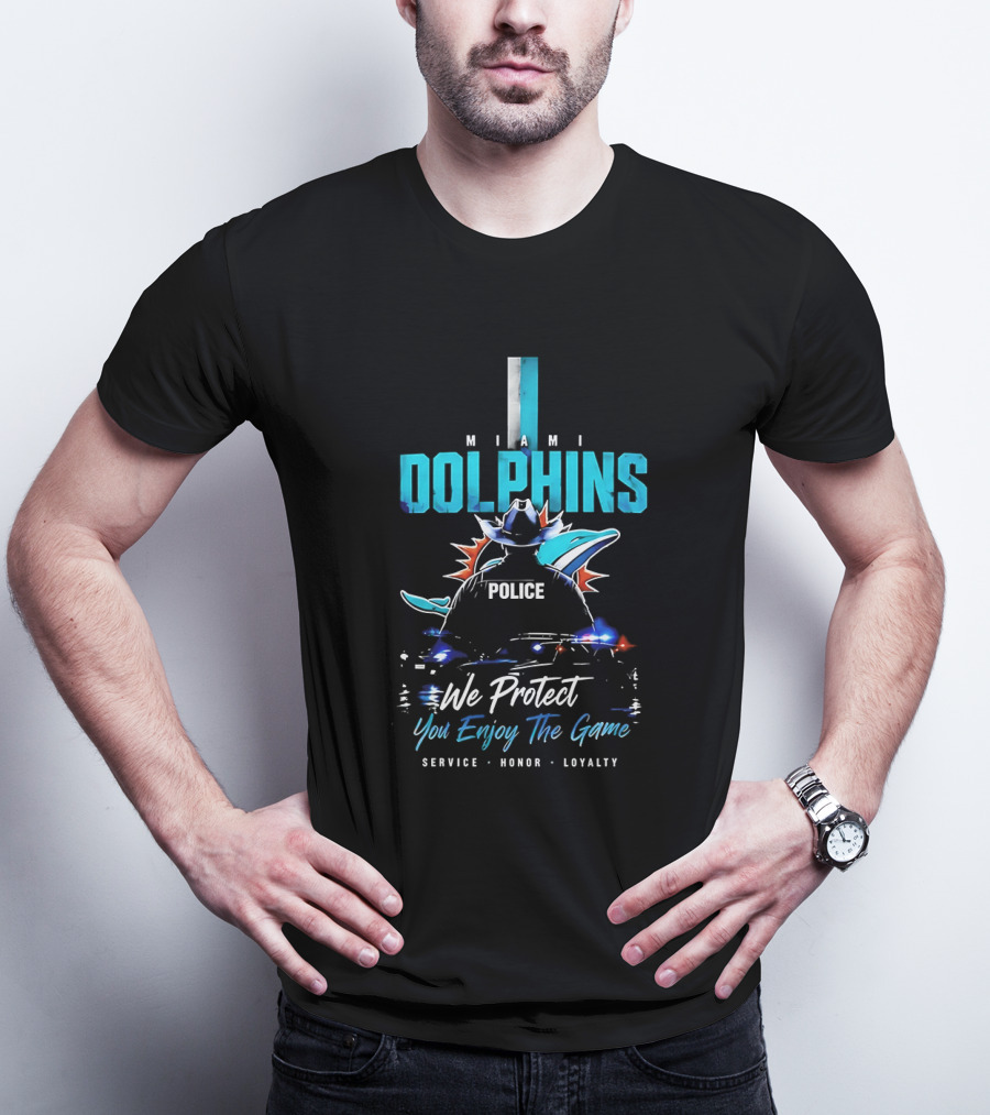 Miami Dolphins Police We Protect You Enjoy The Game Service Honor Loyalty T-Shirt