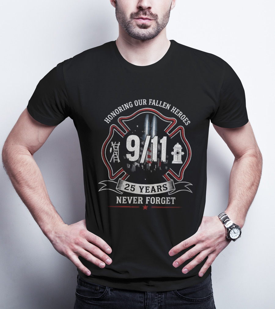 Honoring Our Fallen Heroes 9/11 25 Years Never Forget T-Shirt