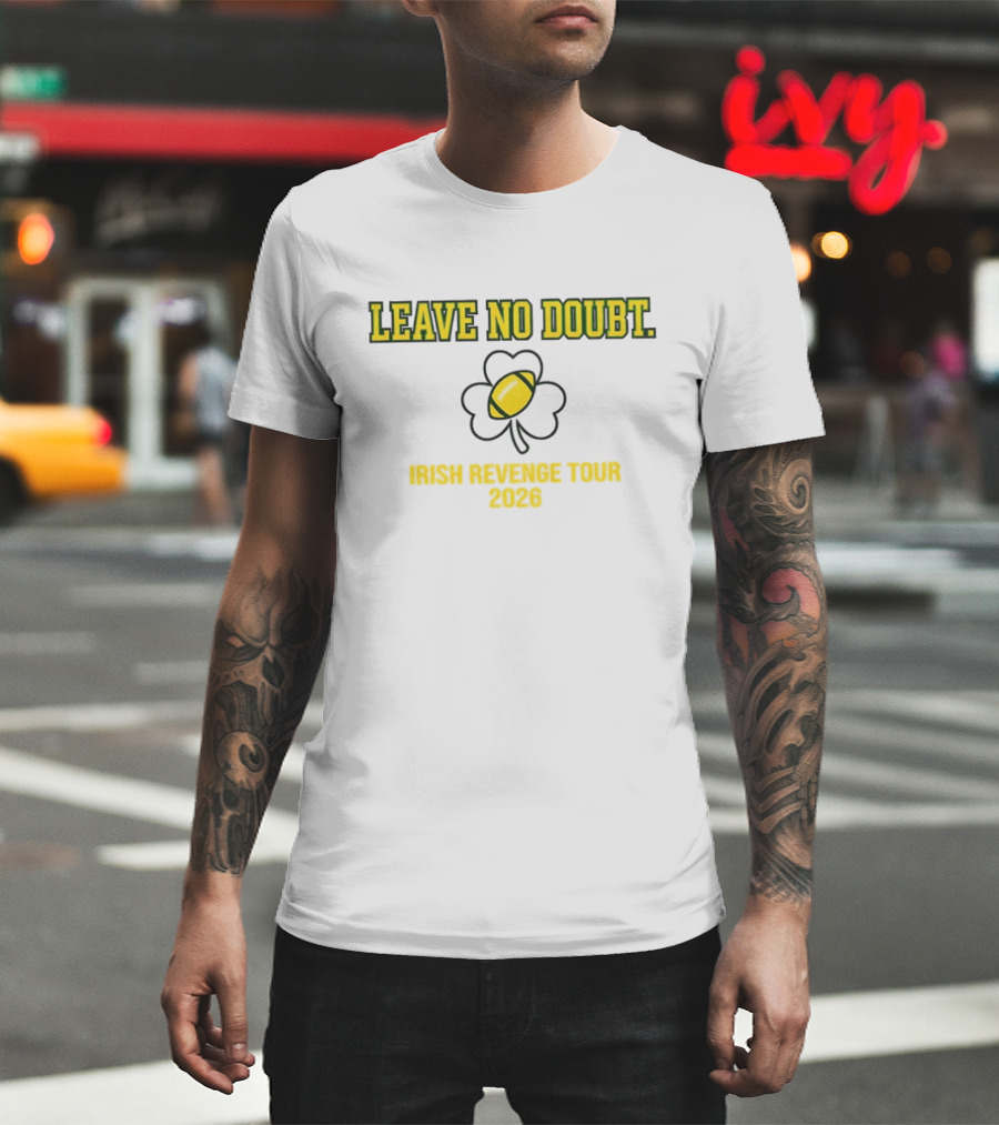 Leave No Doubt Irish Revenge Tour 2026 Football Shamrock T-Shirt