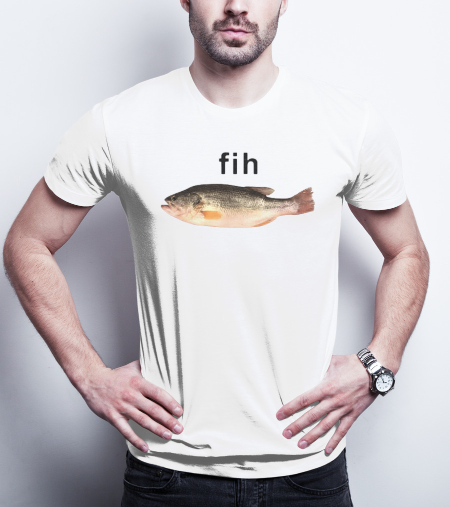 Fih Fish Meme Funny Text With Fish Image T-Shirt