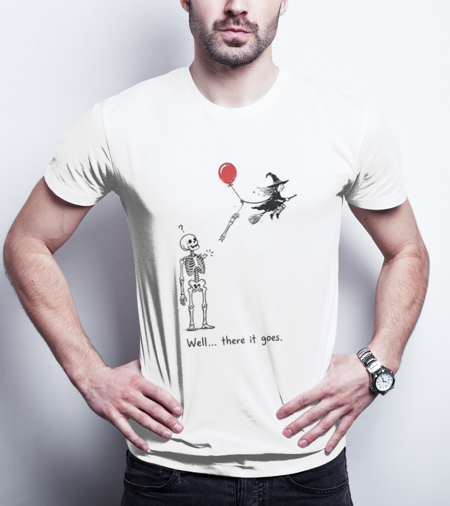 Skeleton Lost Balloon Witch Halloween Well There It Goes T-Shirt