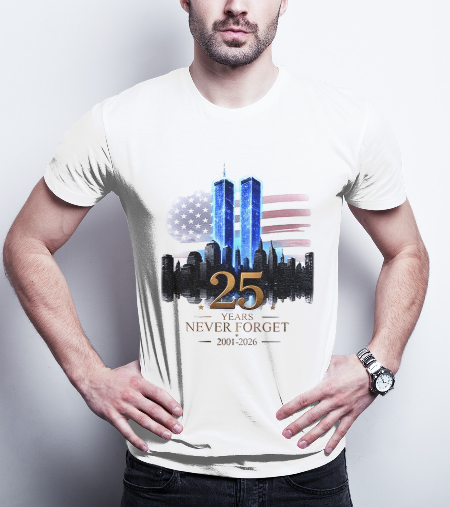World Trade Center Towers NYC Skyline 25 Years Never Forget 2001 2026 American Flag T-Shirt