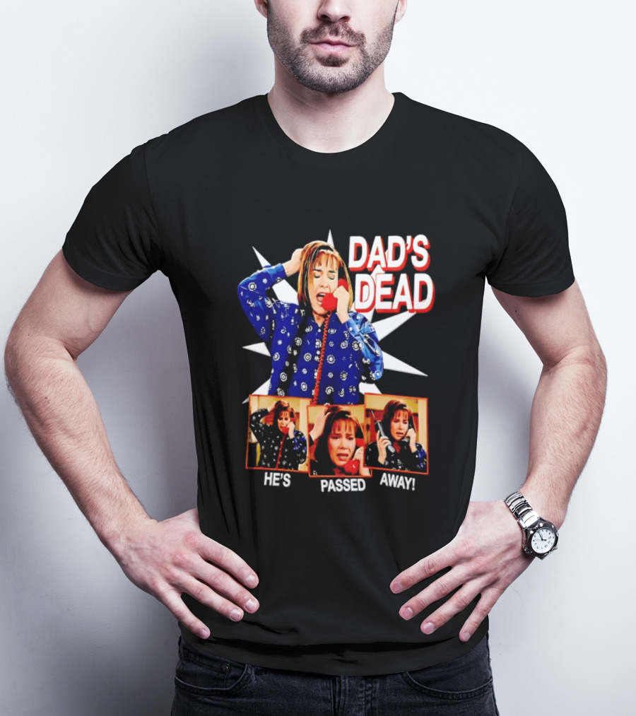 Dad's Dead He's Passed Away American Horror Story Sarah Paulson T-Shirt