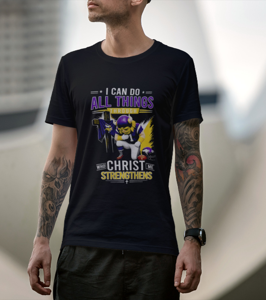 I Can Do All Things Through Christ Who Strengthens Me Vikings Football Player Faithful Journey T-Shirt