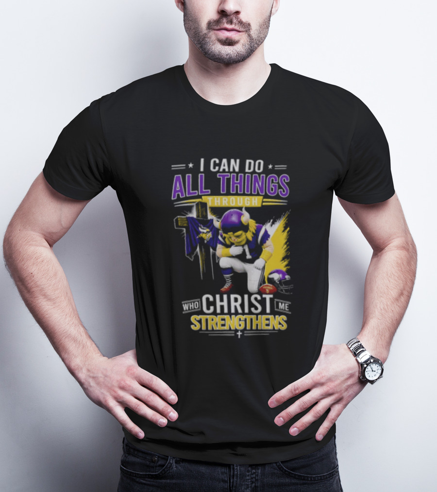 I Can Do All Things Through Christ Who Strengthens Me Vikings Football Player Faithful Journey T-Shirt
