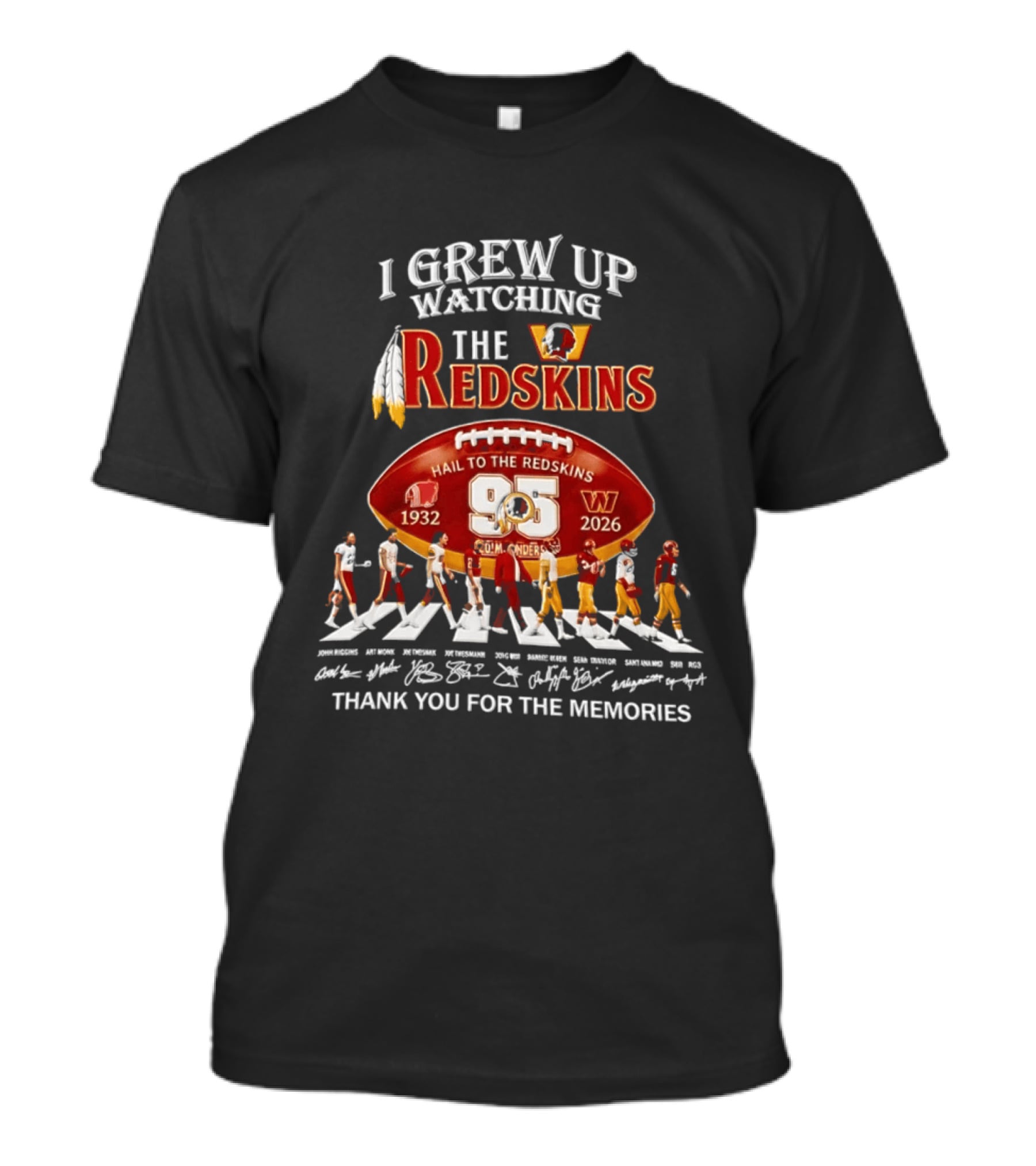 I Grew Up Ing The Redskins Hail To The Redskins 95 Seasons 1932 2026 Thank You For The Memories T-Shirt