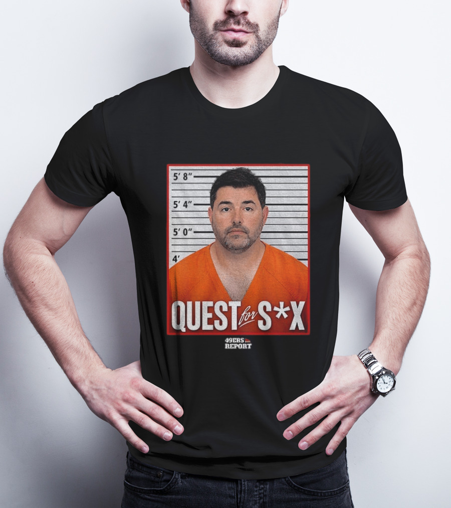 Quest For S*X Shot 49ers Report T-Shirt