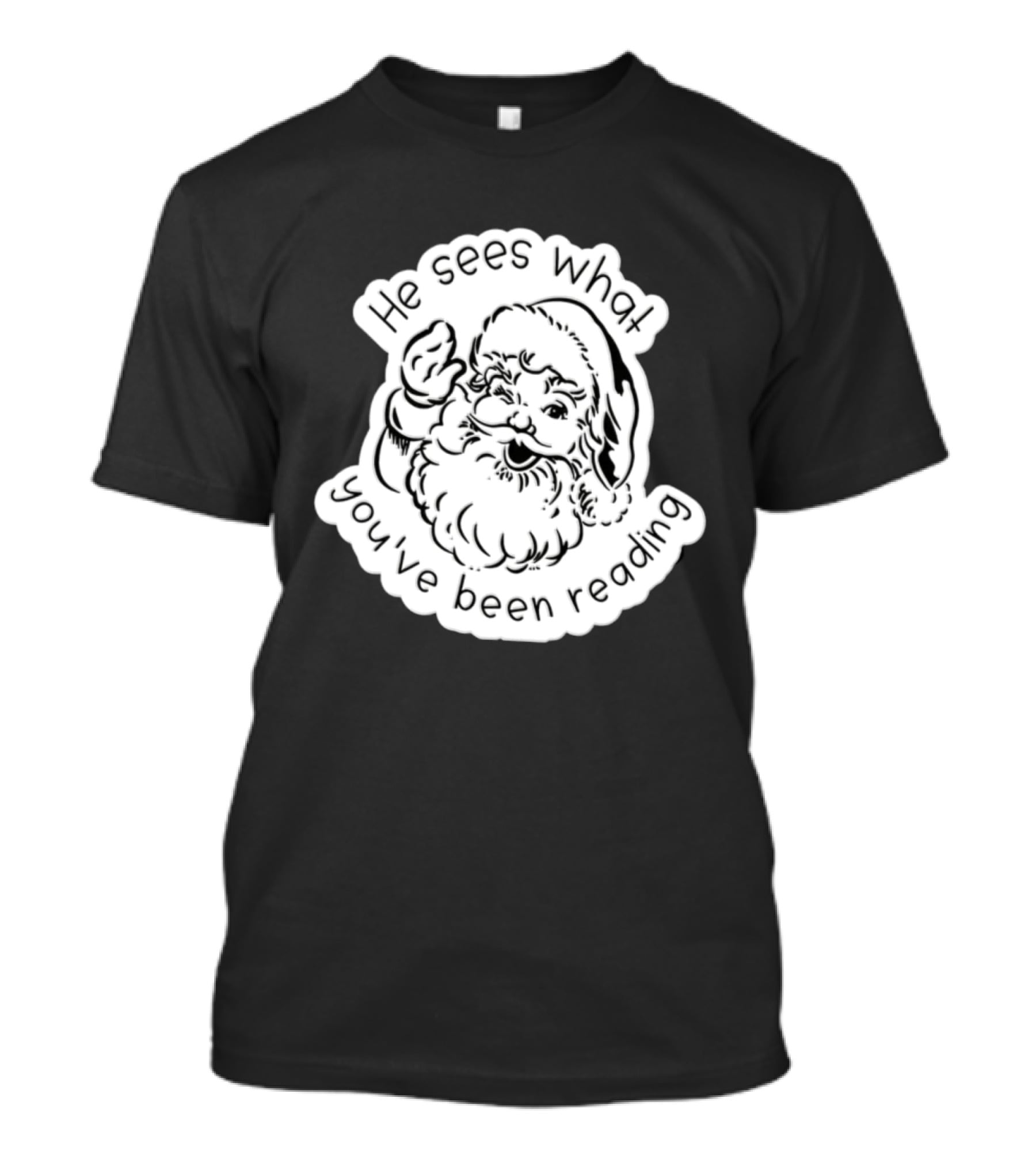 Santa Claus He Sees What You've Been Reading T-Shirt