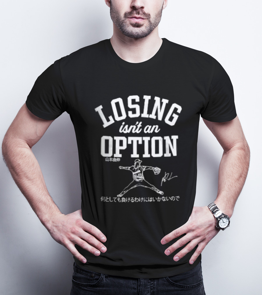 Losing Isn't An Option Yoshinobu Yamamoto Baseball Pitcher Sports Motivation T-Shirt