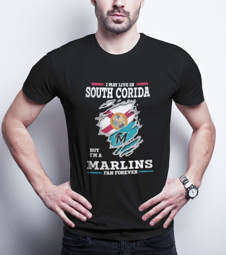I May Live In South Corida But I'm A Marlins Fan Forever Florida State Flag Ripped Effect T-Shirt