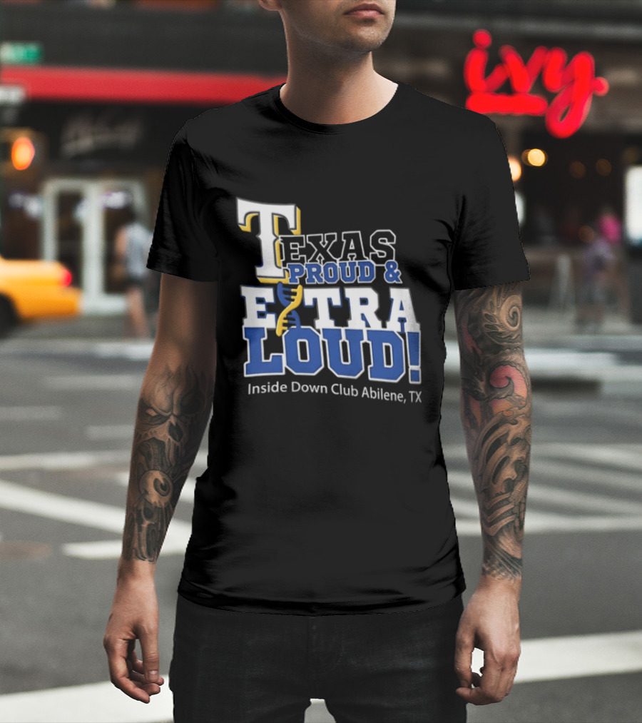 Texas Proud Extra Loud Inside Down Club Abilene TX T-Shirt