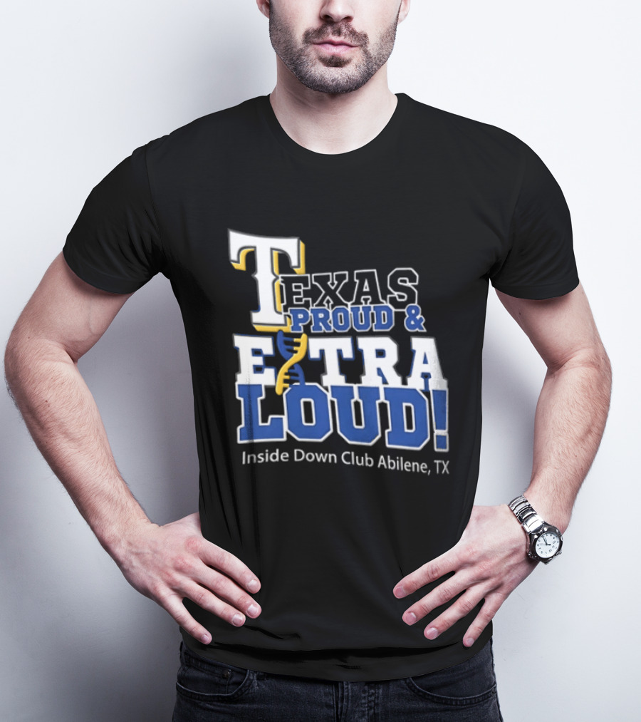 Texas Proud Extra Loud Inside Down Club Abilene TX T-Shirt
