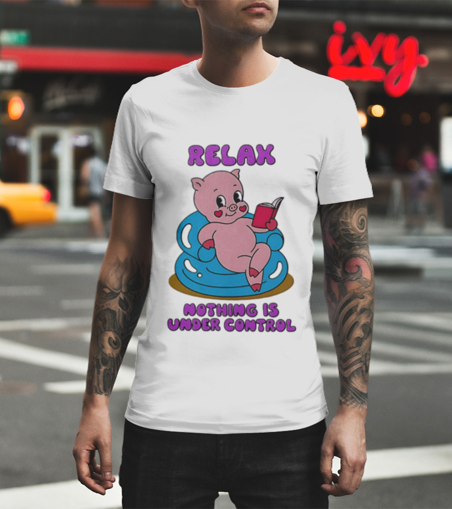 RELAX Nothing Is Under Control Pig Reading Book T-Shirt