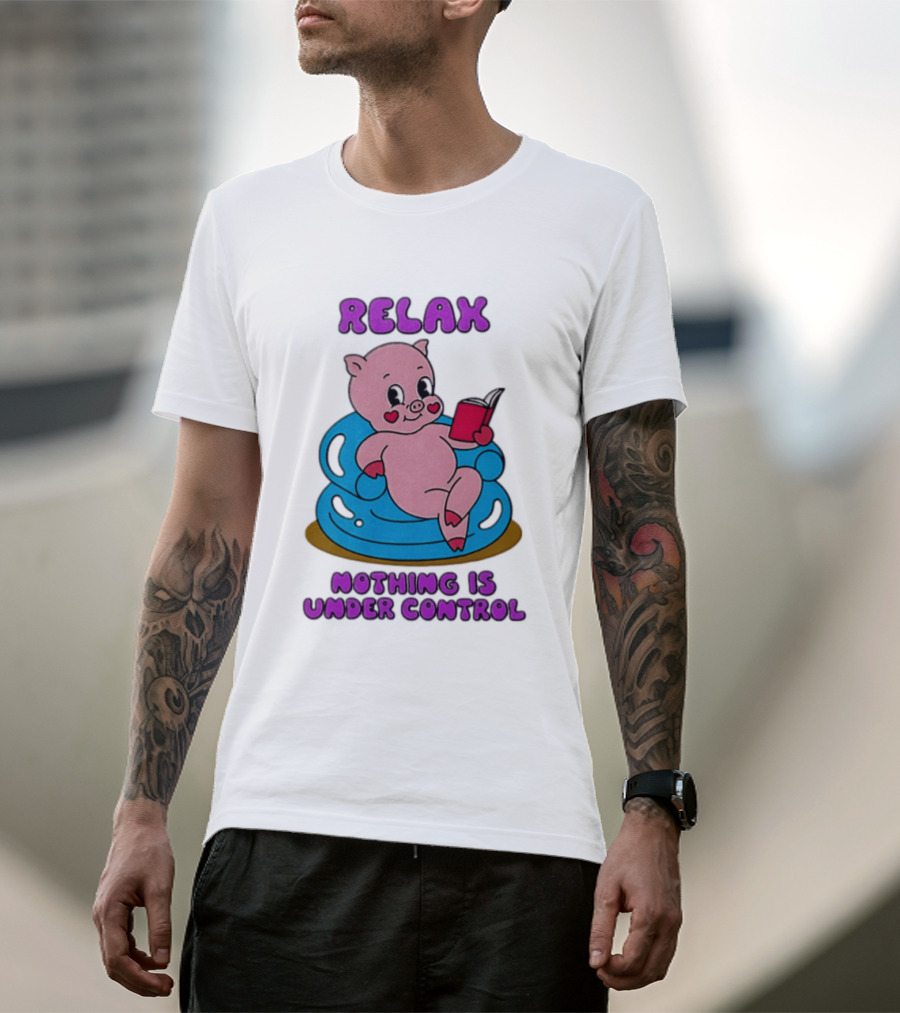 RELAX Nothing Is Under Control Pig Reading Book T-Shirt