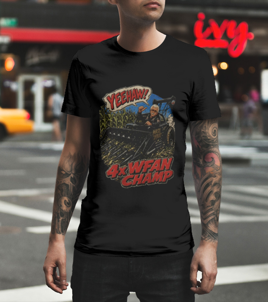 Yeehaw 4X WFAN Champ Mass Chaos Geringhoff Man In Cornfield Racer T-Shirt