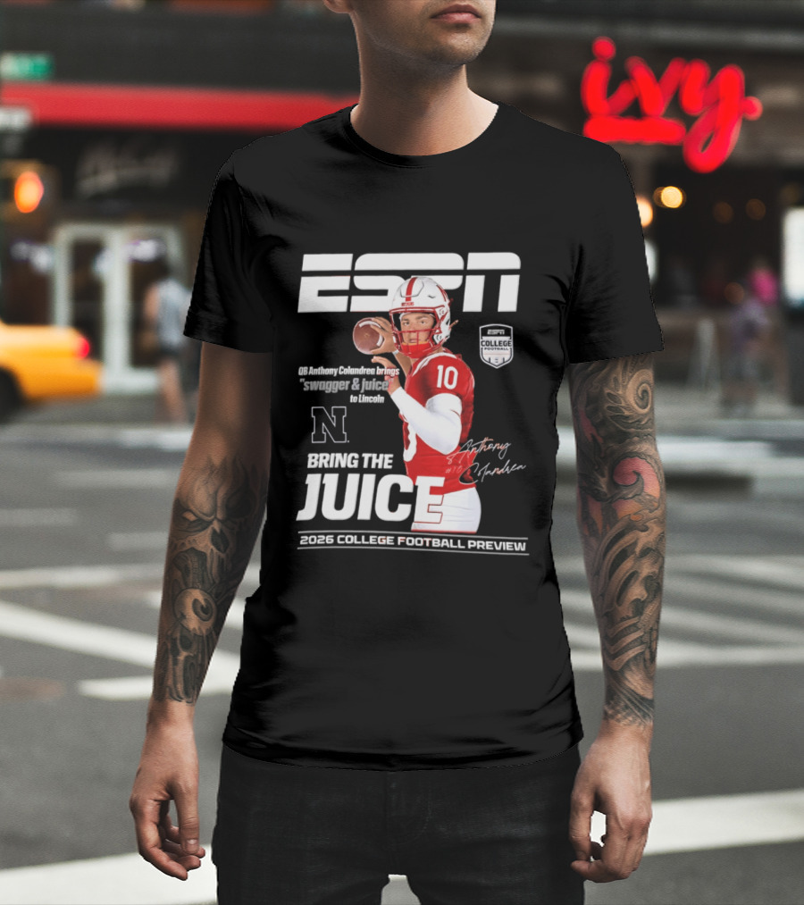 ESPN Nebraska Huskers 2026 College Football Anthony Colandrea Bring The Juice T-Shirt