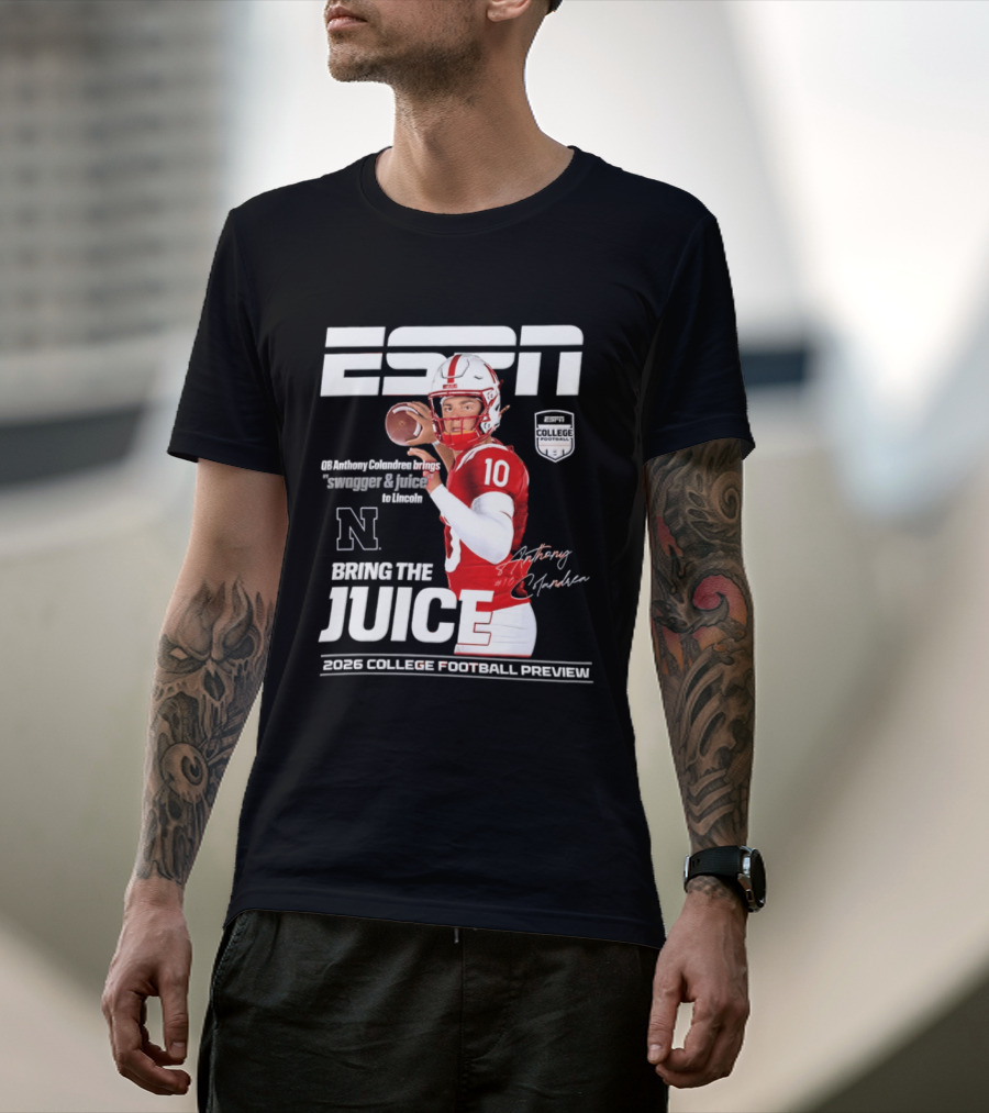 ESPN Nebraska Huskers 2026 College Football Anthony Colandrea Bring The Juice T-Shirt
