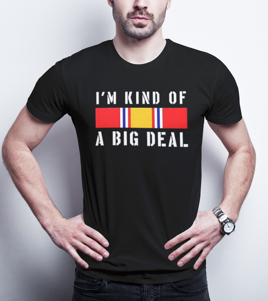 I'm Kind Of A Big Deal National Defense Service Medal T-Shirt