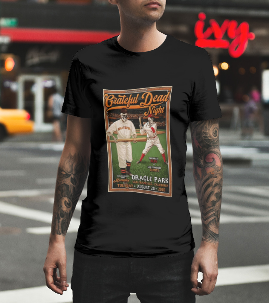 Grateful Dead Night Oracle Park San Francisco Giants Vs Cincinnati Reds August 25 2026 Moonalice T-Shirt