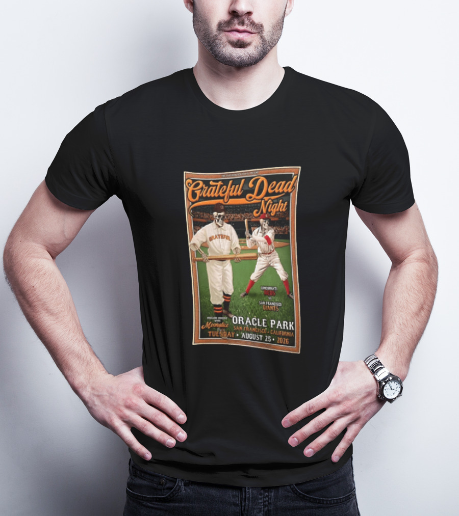 Grateful Dead Night Oracle Park San Francisco Giants Vs Cincinnati Reds August 25 2026 Moonalice T-Shirt