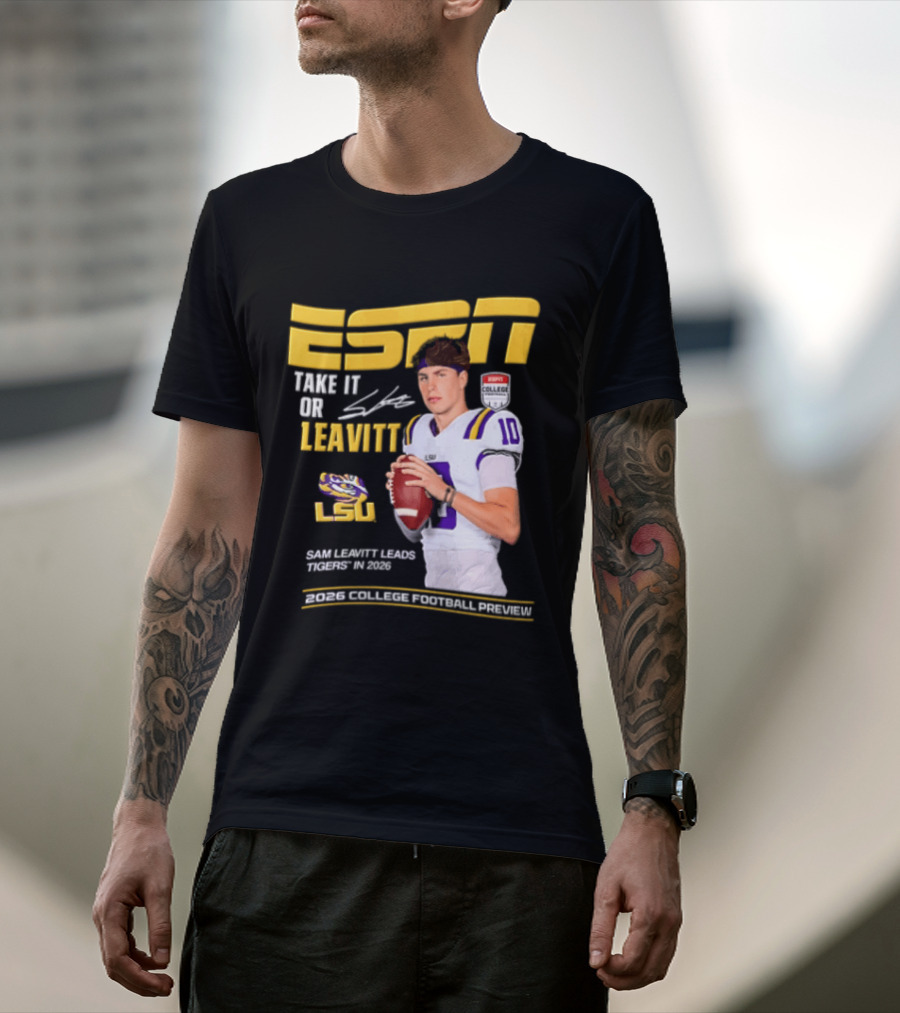 ESPN Sam Leavitt LSU Football 2026 Take It Or Leavitt T-Shirt