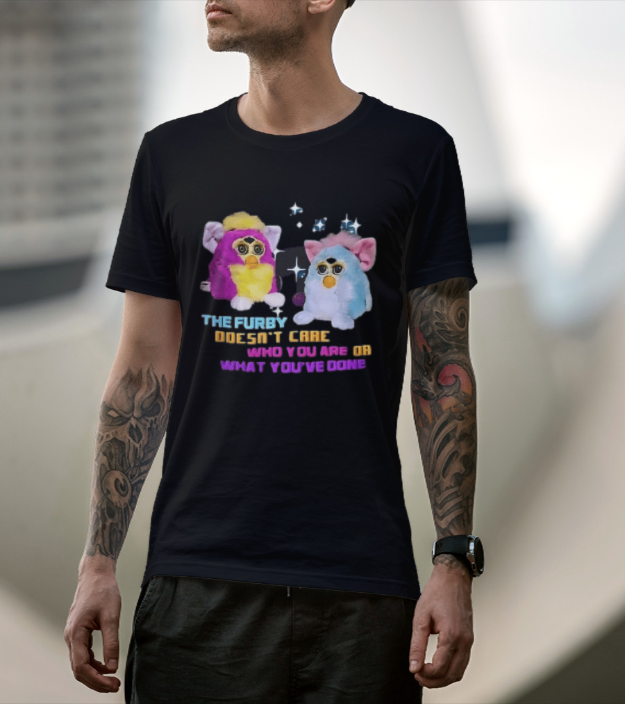 The Furby Doesn't Care Who You Are Or What You've Done Two Plush Toys Sparkles T-Shirt