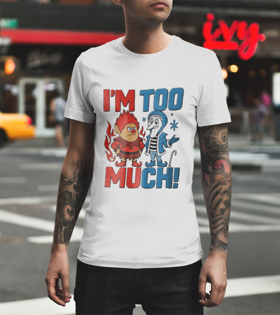 I'm Too Much Heat Miser Snow Miser Cartoon Characters Snowflakes T-Shirt