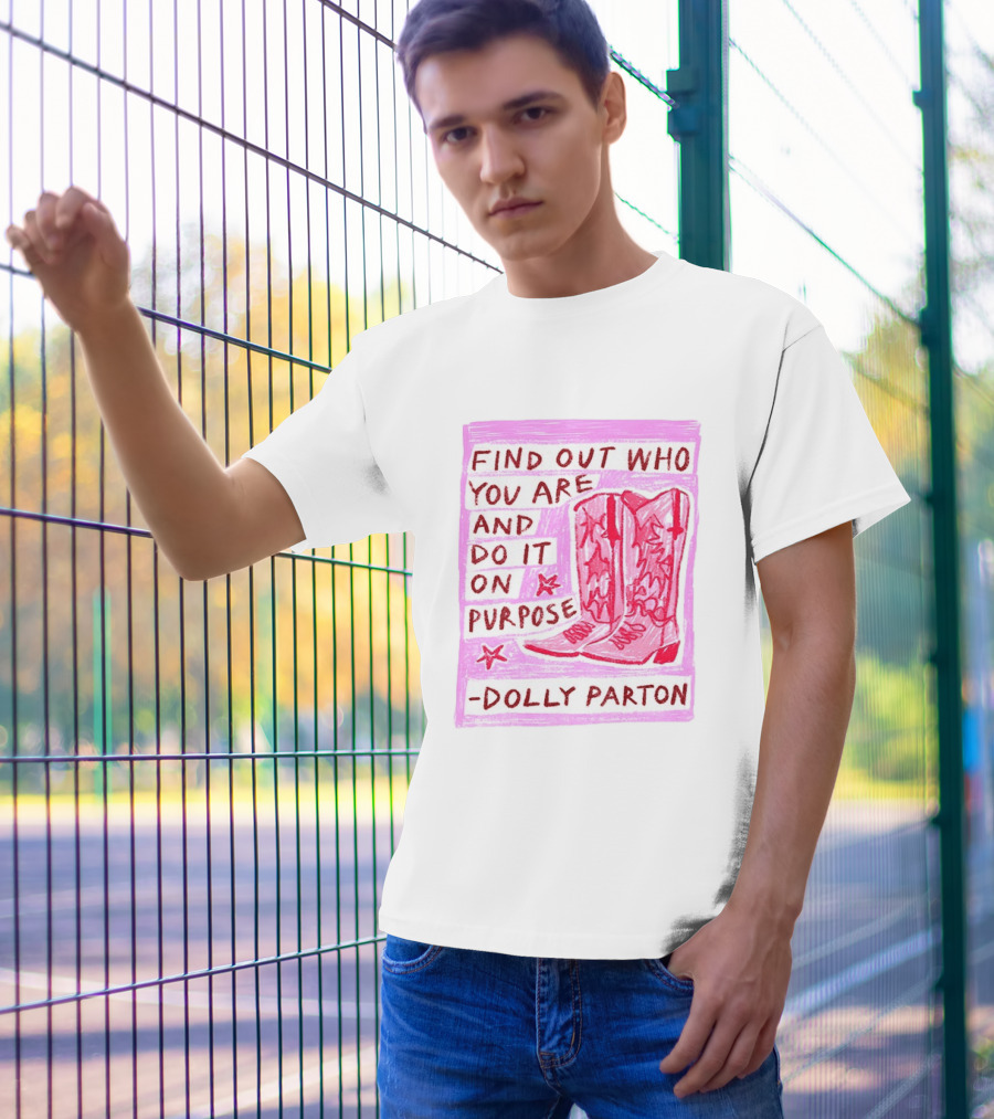 Find Out Who You Are And Do It On Purpose Cowboy Boots Dolly Parton T-Shirt