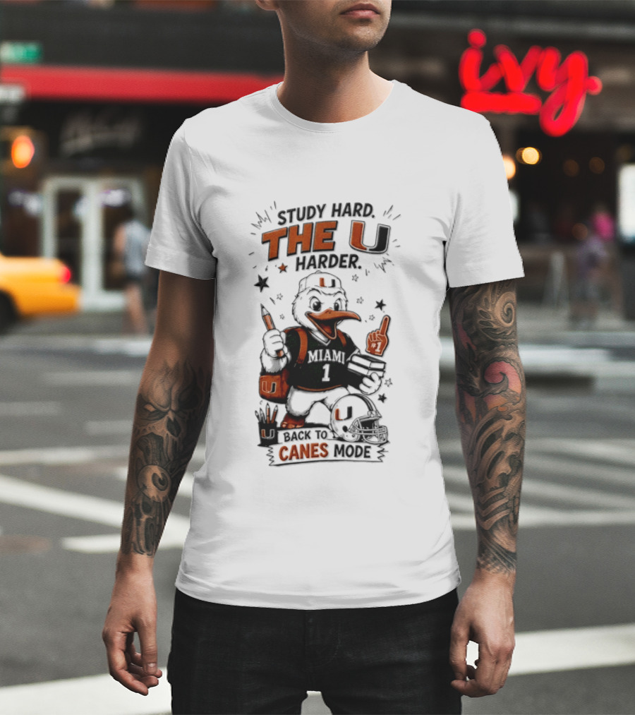 Study Hard The U Harder Canes Mode Miami Hurricanes T-Shirt