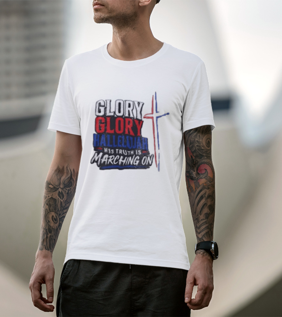Glory Glory Hallelujah His Truth Is Marching On Cross T-Shirt