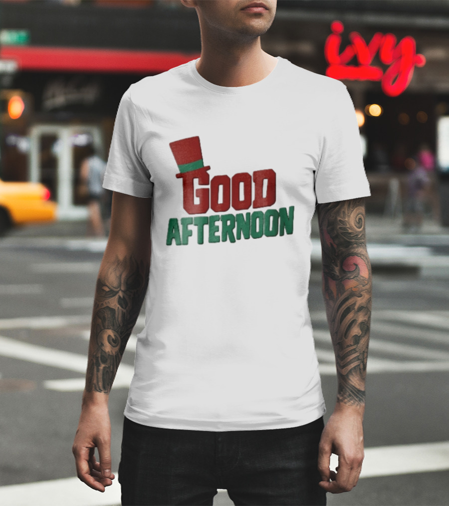 Good Afternoon Red Top Hat Green Letters T-Shirt
