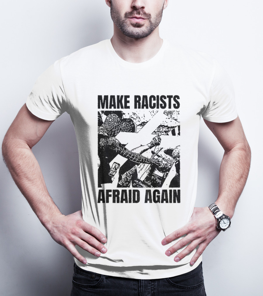 Remove Racists Silhouette Fight Injustice Make Afraid Again T-Shirt