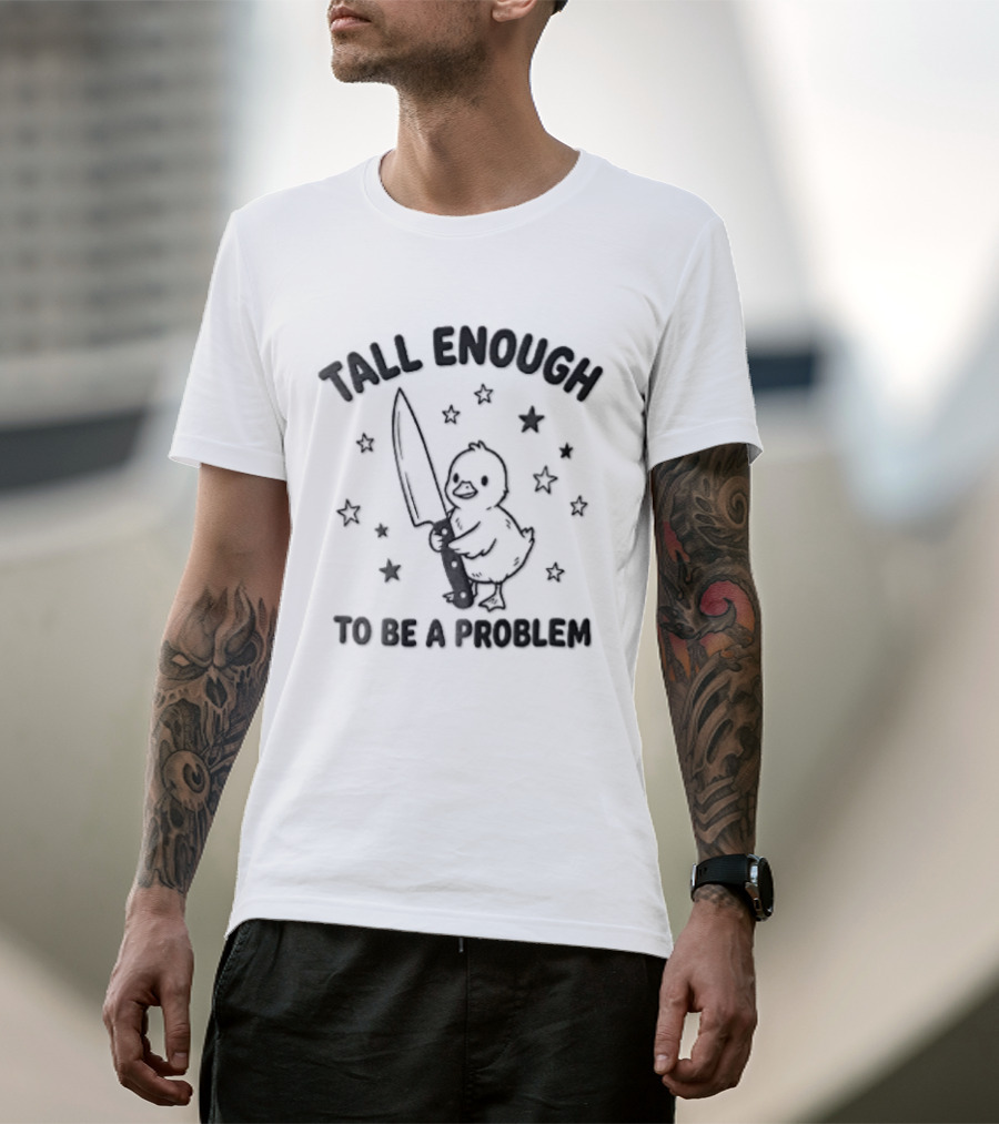 Tall Enough To Be A Problem Duck Holding Knife Surrounded By Stars T-Shirt