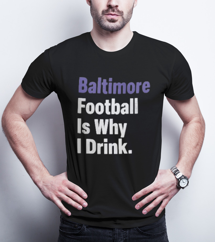 Baltimore Football Is Why I Drink Purple White Stacked T-Shirt