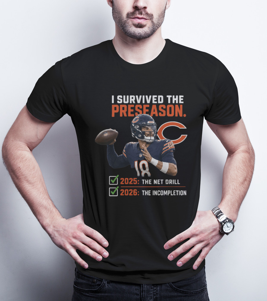 Caleb Williams Chicago 2025 The Net Drill 2026 The Incompletion I Survived The Preseason T-Shirt