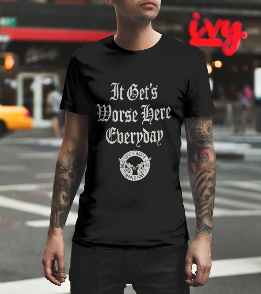 Guns N Roses It Gets Worse Here Everyday World Tour 2026 Gothic Crossed Pistols T-Shirt