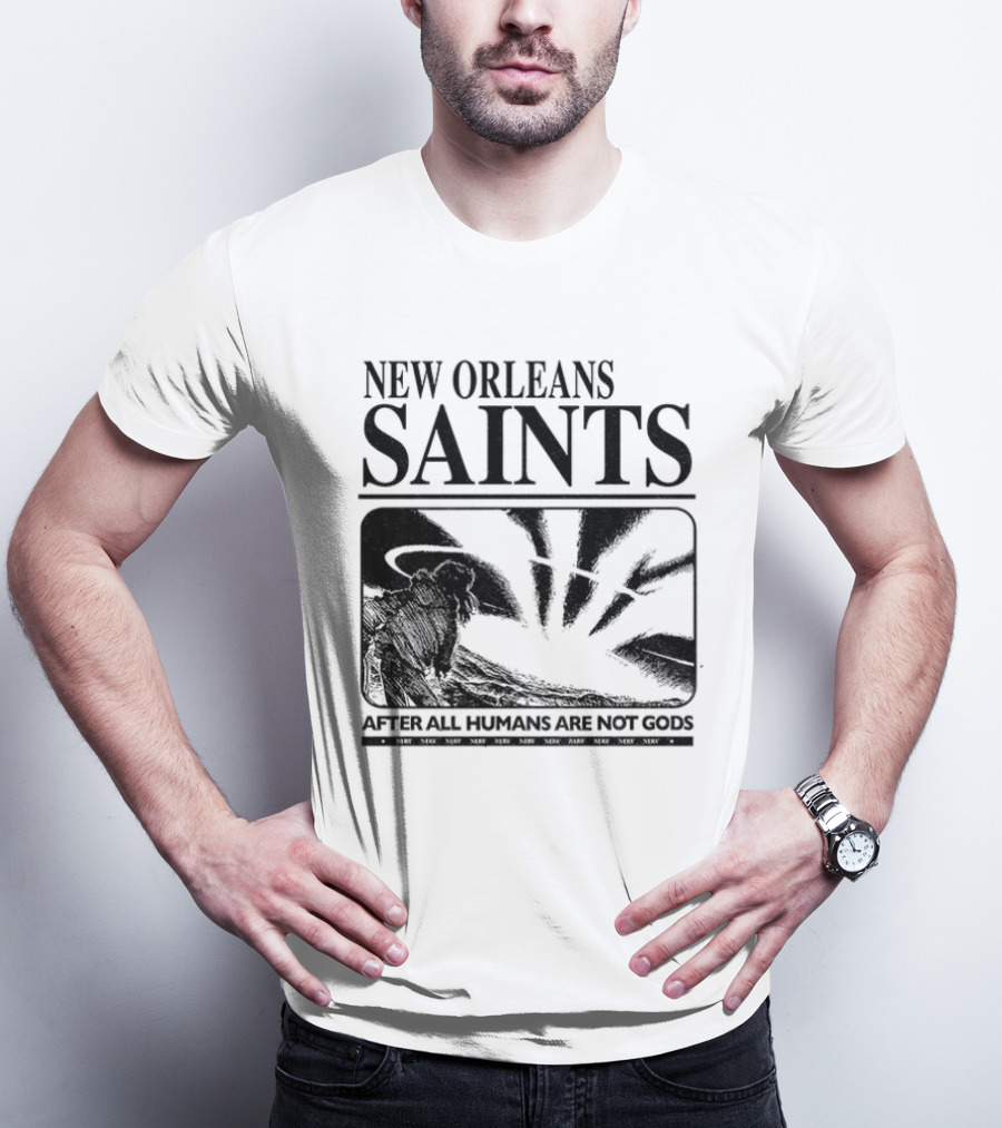 New Orleans Saints Evangelion Streetwear After All Humans Are Not Gods T-Shirt