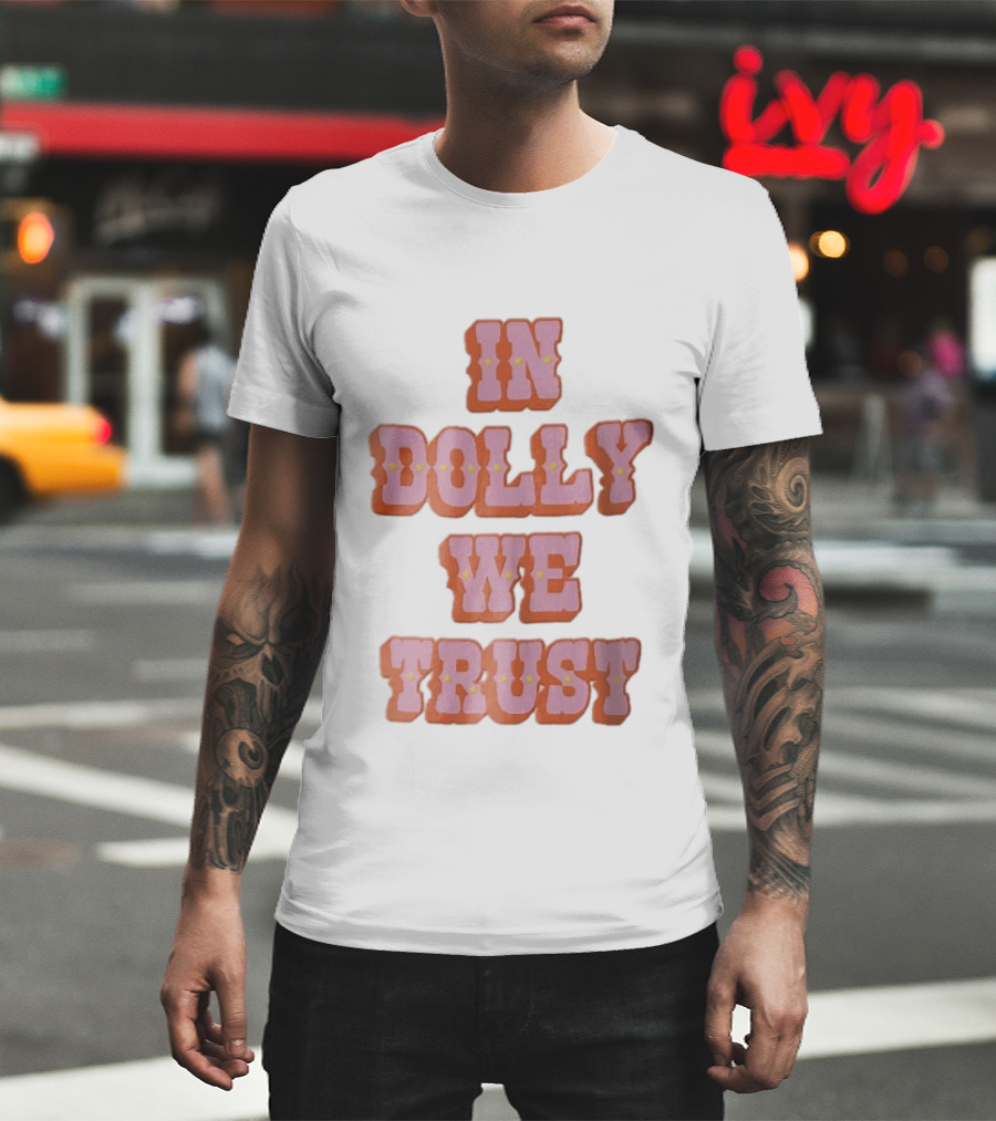In Dolly We Trust Pink Orange Western Yellow Stars T-Shirt