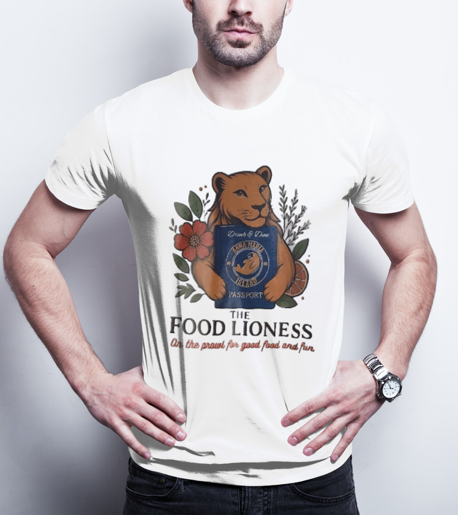 Anna Maria Island Passport Drinks Dine Feline Flowers The Food Lioness Prowl T-Shirt