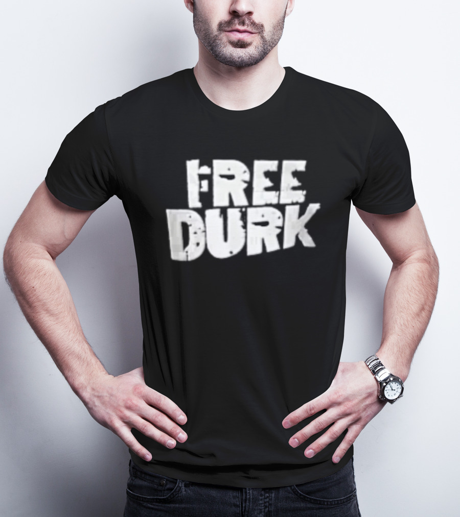 Free Durk T-Shirt