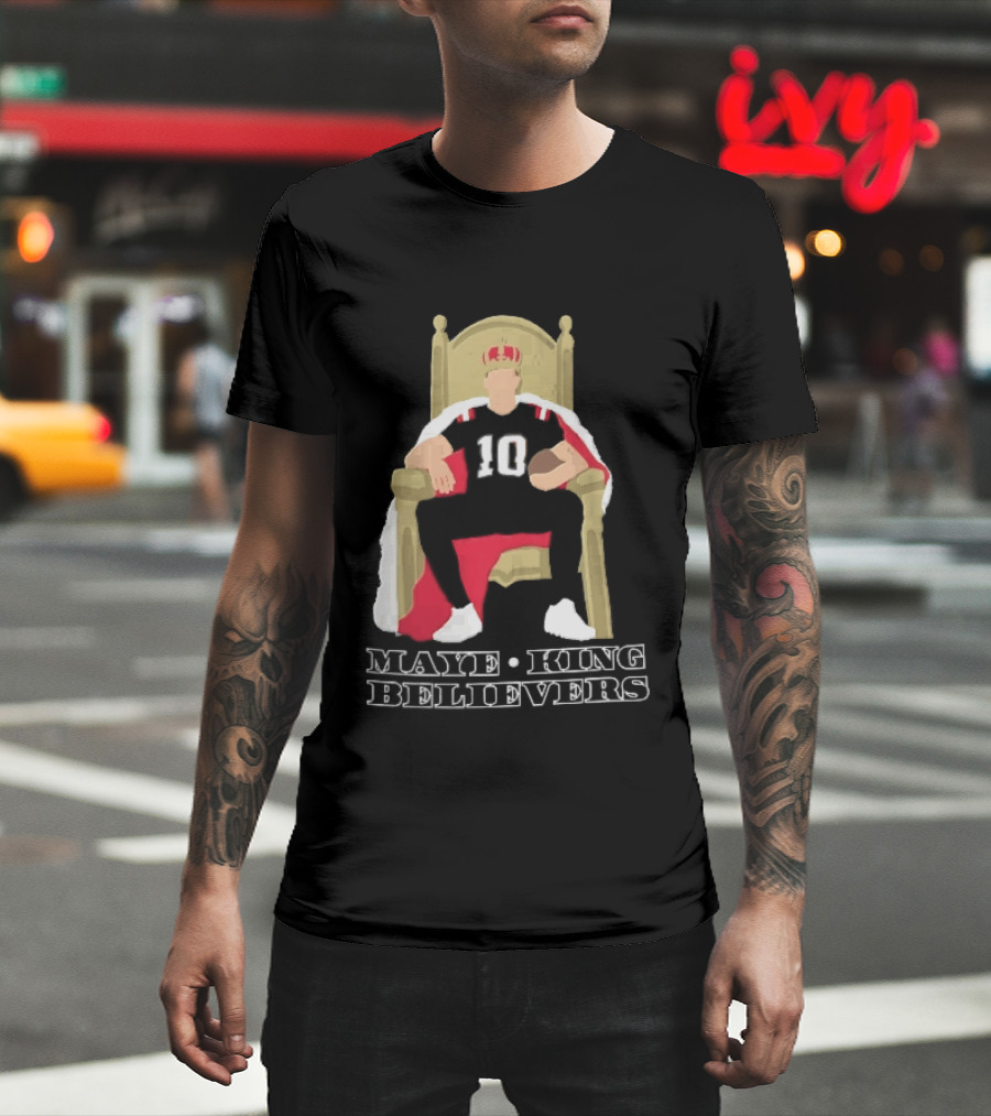Maye King Believers Quarterback Seated On Throne Wearing Crown Football T-Shirt