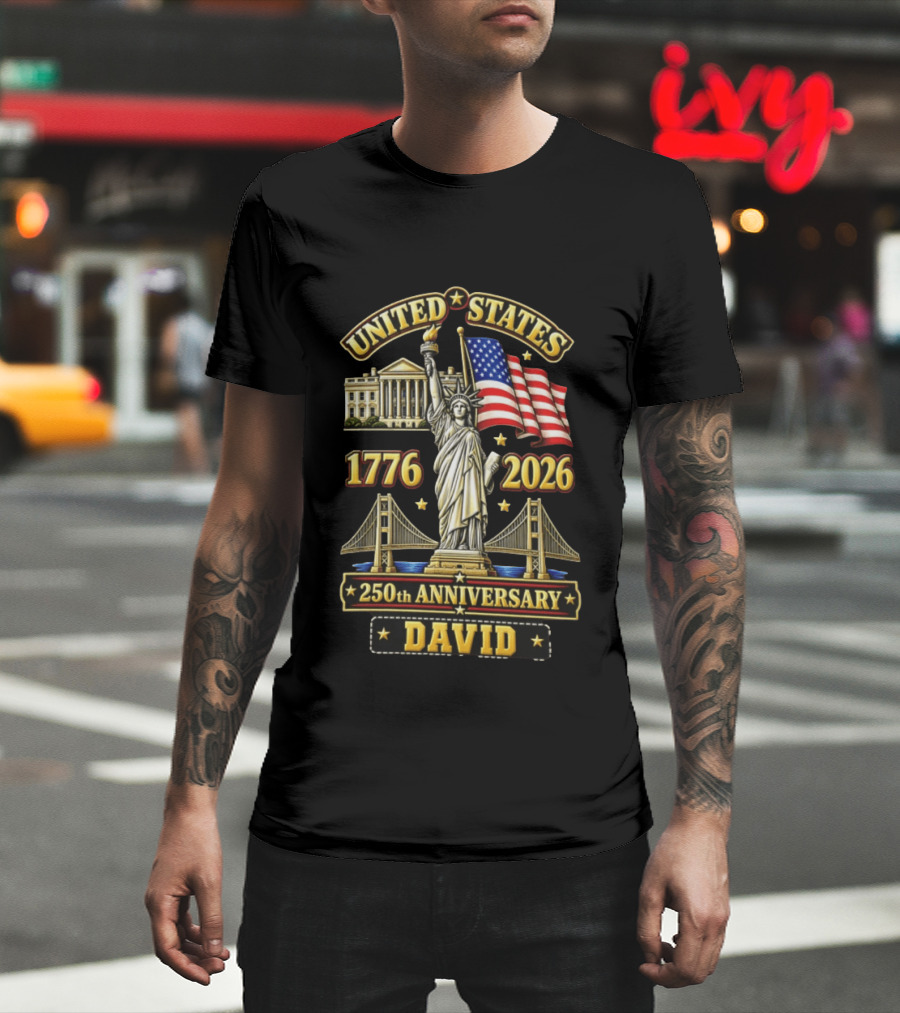 United States Statue Of Liberty White House Bridge 1776 2026 250th Anniversary David T-Shirt